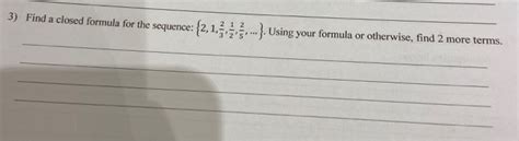 Solved 3 Find A Closed Formula For The Sequence 2 1