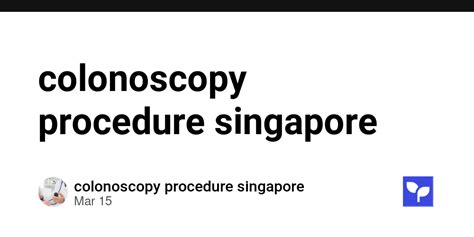 Colonoscopy Procedure Singapore Goglides Dev 🌱
