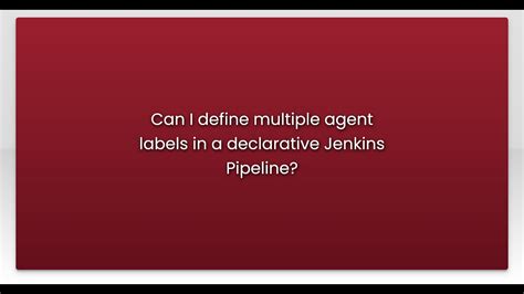 Can I Define Multiple Agent Labels In A Declarative Jenkins Pipeline