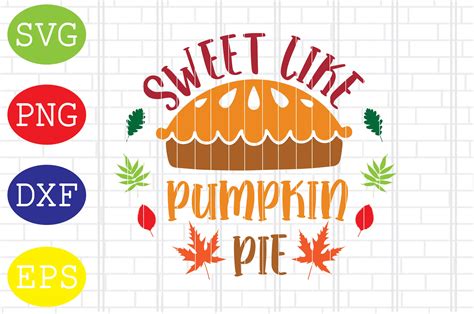 Sweet Like Pumpkin Pie Svg Turkey Svg Graphic By DigitalSvgFiles Creative Fabrica