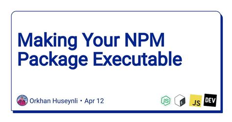 making your npm package executable r devto