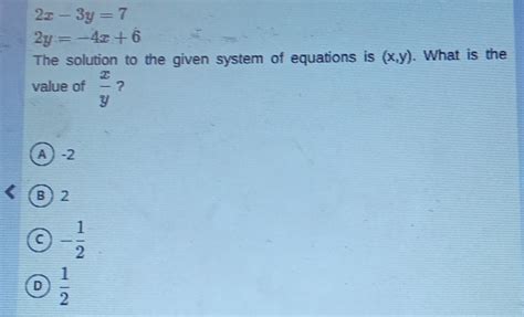 Solved 2x 3y 7 2y 4x 6 The Solution To The Given System Of Equations Is X Y What Is The