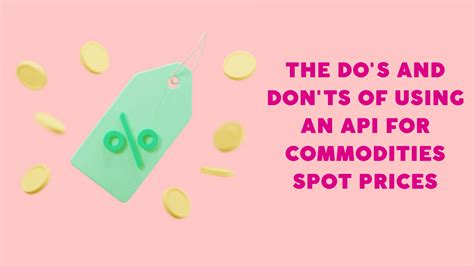 the do s and don ts of using an api for commodities spot prices