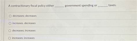 Solved A Contractionary Fiscal Policy Either ﻿government