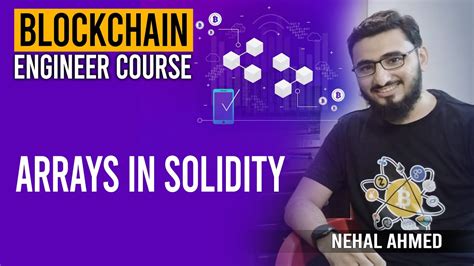 Arrays In Solidity Blockchain Engineer Course Nehal Ahmed Emergingtechnologies Blockchain