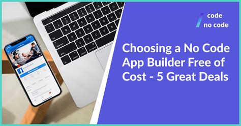 Choosing A No Code App Builder Free Of Cost 5 Great Deals