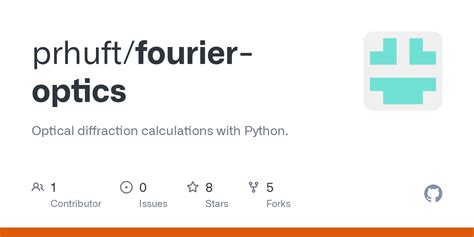 github prhuft fourier optics optical diffraction calculations with python