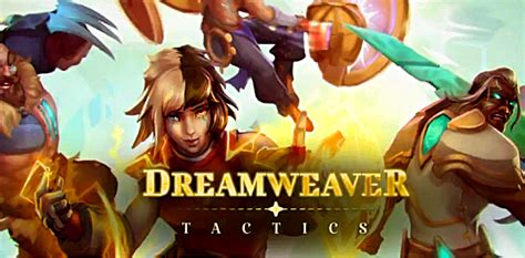 Dreamweaver Tactics Official Ios • Android And Ios New Games