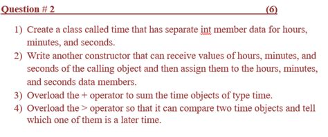 Solved Question 2 1 Create A Class Called Time That Has