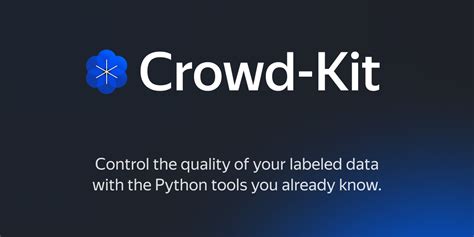 Github Toloka Crowd Kit Control The Quality Of Your Labeled Data With The Python Tools You