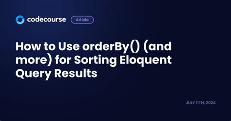 How To Use OrderBy And More For Sorting Eloquent Query Results