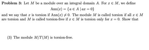 Solved Problem Let M Be A Module Over An Integral Chegg Com