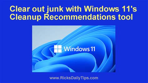 Clear Out Junk With Windows 11 S Cleanup Recommendations Tool