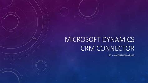 Microsoft Dynamics Crm Connector Pptx Internet Computing