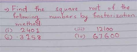 Solved Rightarrow Find The Square Root Of The Following Numbers By