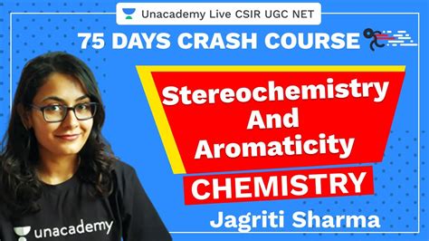 75 days csir ugc net crash course aromaticity and stereochemistry