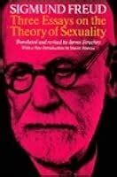 Three Essays On The Theory Of Sexuality By Sigmund Freud