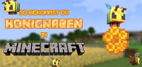 Minecraft Honigwaben So Bekommst Du Sie
