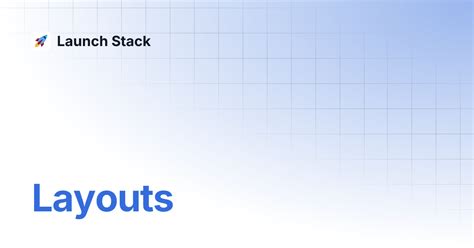 Layouts Launch Stack