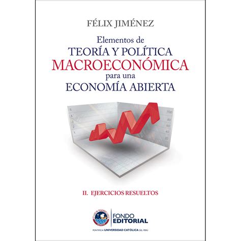 Elementos De Teoría Y Política Macroeconómica Para Una Economía Abierta