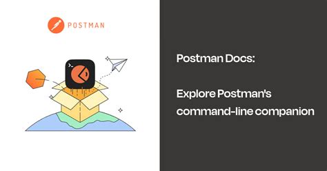 Explore Postmans Command Line Companion Postman Docs