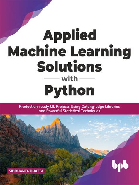 Applied Machine Learning Solutions With Python By Siddhanta Bhatta Bookfusion