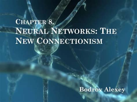 Ppt Chapter 8 Neural Networks The New Connectionism Powerpoint