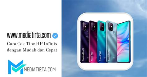 Cara Cek Tipe HP Infinix Dengan Mudah Dan Cepat Media Tirta