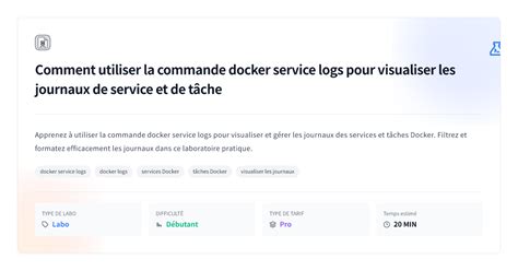 Comment Utiliser La Commande Docker Service Logs Pour Visualiser Les Journaux De Service Et De