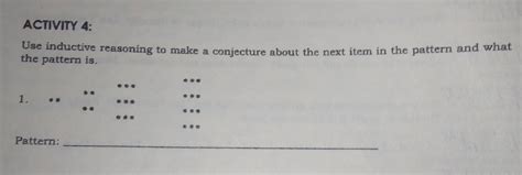Solved Activity 4 Use Inductive Reasoning To Make A Conjecture About