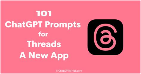 101 Unique ChatGPT Prompts For Threads A New Application By Instagram Chat GPT AI Hub