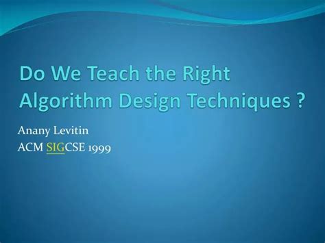 Ppt Do We Teach The Right Algorithm Design Techniques Powerpoint Presentation Id2643987