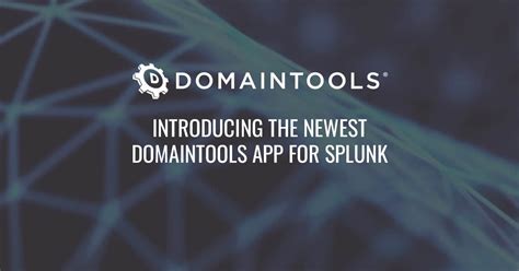 Introducing The Newest Domaintools App For Splunk Domaintools Start