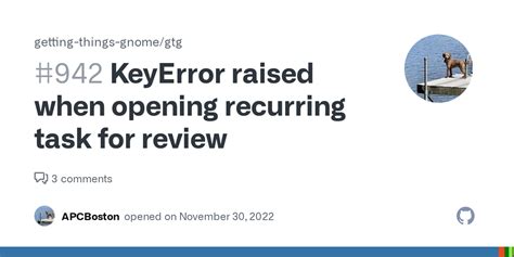 Keyerror Raised When Opening Recurring Task For Review · Issue 942 · Getting Things Gnomegtg