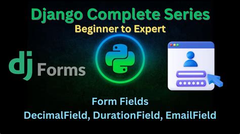 132 Form Fields Decimalfield Durationfield Emailfield Django Master Series Growupmore