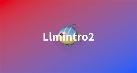 Llmintro2 A Hugging Face Space By Priyam169