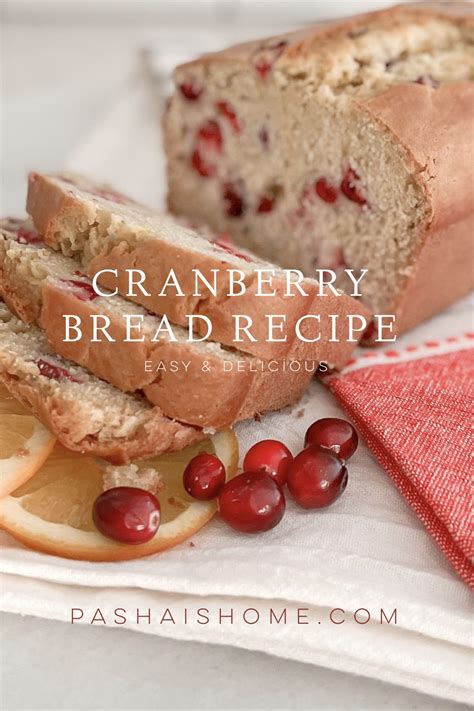 A Delicious And Easy Cranberry Bread Recipe Pasha Is Home