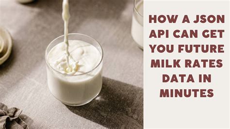 How A Json Api Can Get You Future Milk Rates Data In Minutes
