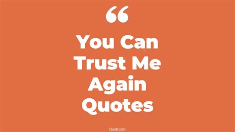 6 Practical You Can Trust Me Again Quotes Always Trust Your Instinct
