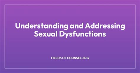Understanding And Addressing Sexual Dysfunctions • Social Work Institute