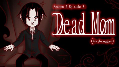 Dead Mom Fan Animated Season 2 Episode 3 Youtube