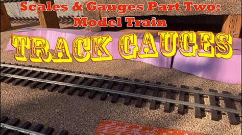 Track Gauges And Scales Part 2 Model Railroad Gauges Youtube