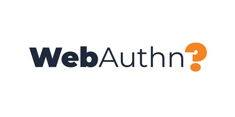 What Is Webauthn And Why It Matters For Authentication