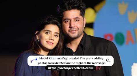 Model Kiran Ashfaq Revealed The Pre Wedding Photos Were Deleted On The