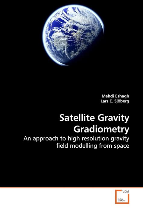 Satellite Gravity Gradiometry An Approach To High