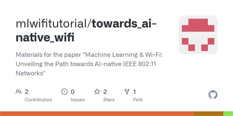 github mlwifitutorial towards ai native wifi materials for the paper machine learning and wi