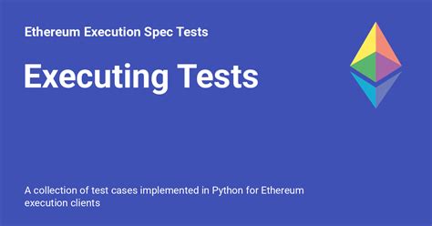 Executing Tests Ethereum Execution Spec Tests