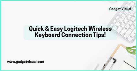 Quick Easy Logitech Wireless Keyboard Connection Tips Gadget Visual