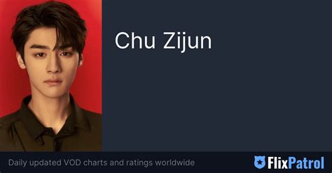 Chu Zijun • Flixpatrol