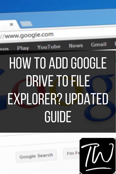 How To Add Google Drive To File Explorer Updated Guide